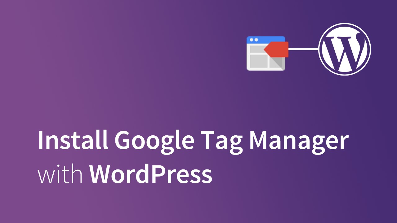 How To Integrate Google Tag Manager Without A Plugin In WordPress